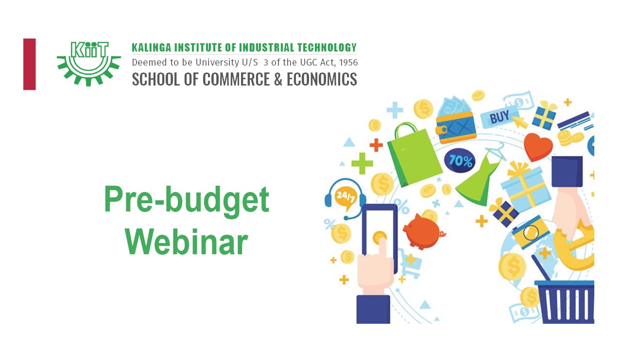KIIT School of Commerce & Economics Organizes Pre-budget Webinar | KIIT ...